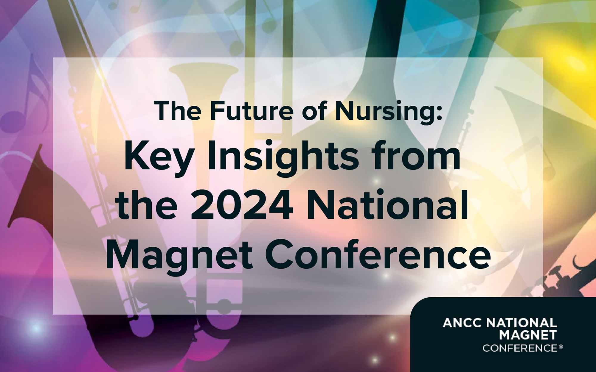 The Future of Nursing: Insights from Magnet 2024 - Collette Health